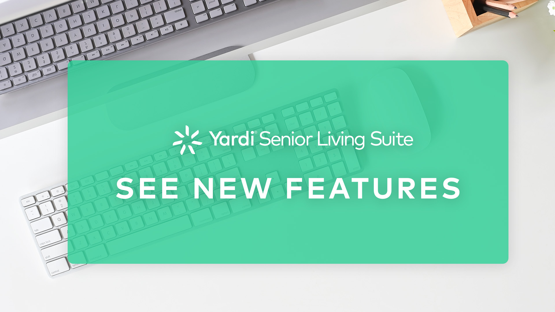 Explore New Functionality: Yardi Senior Living Suite - Yardi Blog